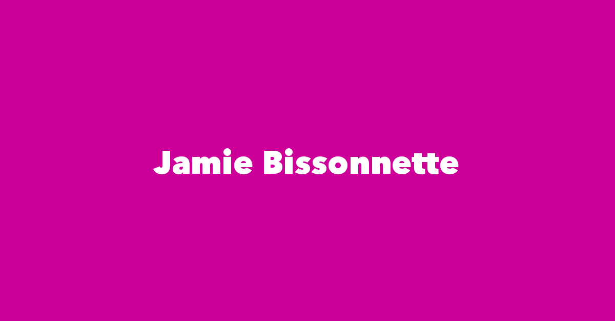Jamie Bissonnette - Spouse, Children, Birthday & More