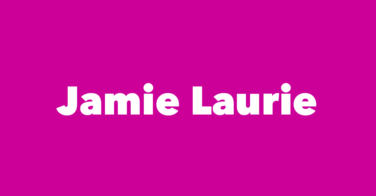 Jamie Laurie - Spouse, Children, Birthday & More