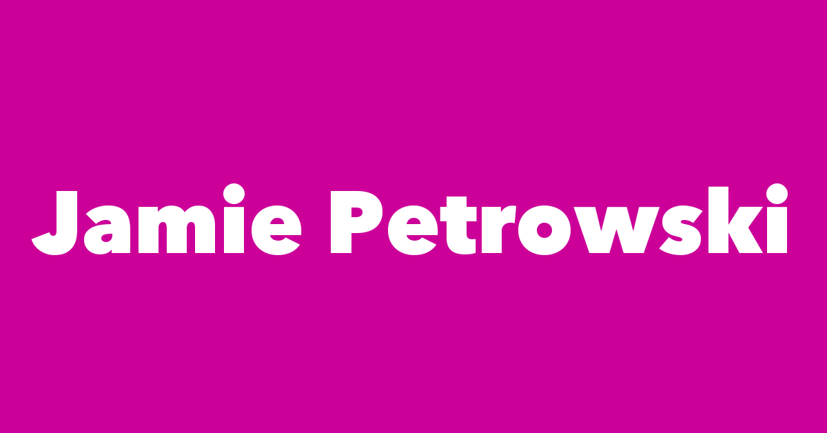 Jamie Petrowski - Spouse, Children, Birthday & More