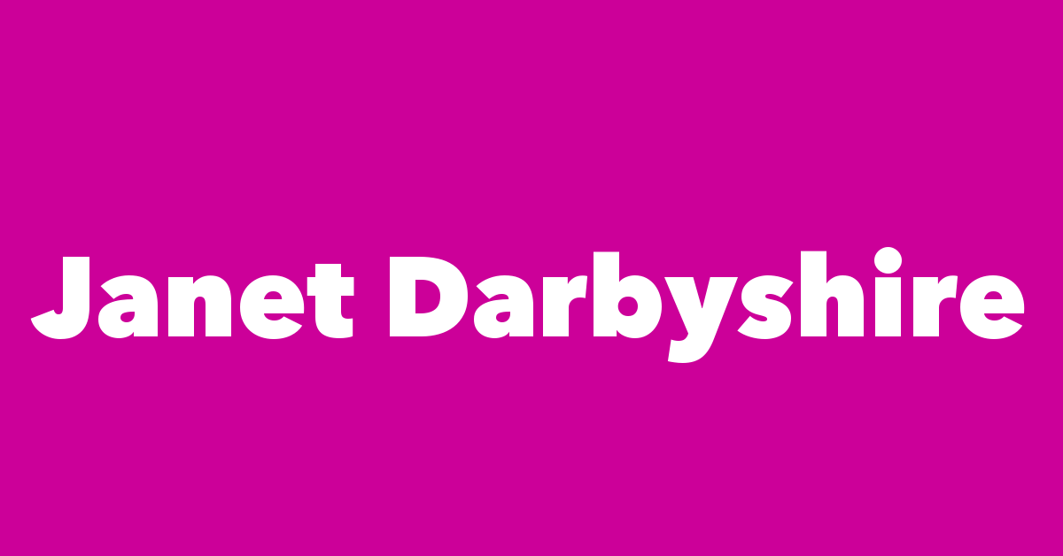 Janet Darbyshire - Spouse, Children, Birthday & More