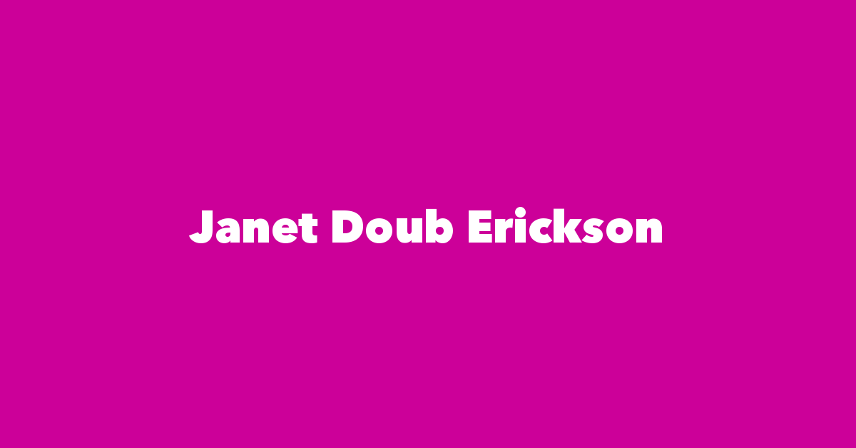 Janet Doub Erickson - Spouse, Children, Birthday & More