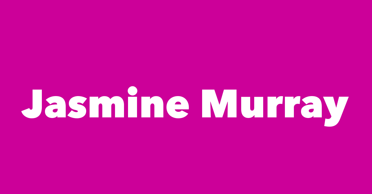 Jasmine Murray - Spouse, Children, Birthday & More