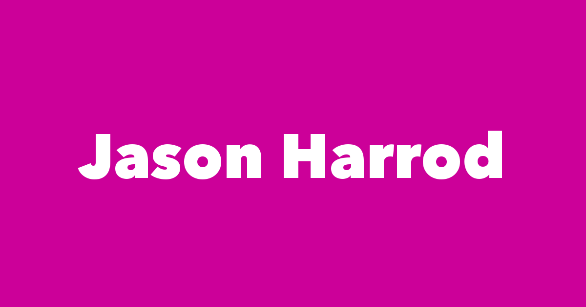 Jason Harrod - Spouse, Children, Birthday & More