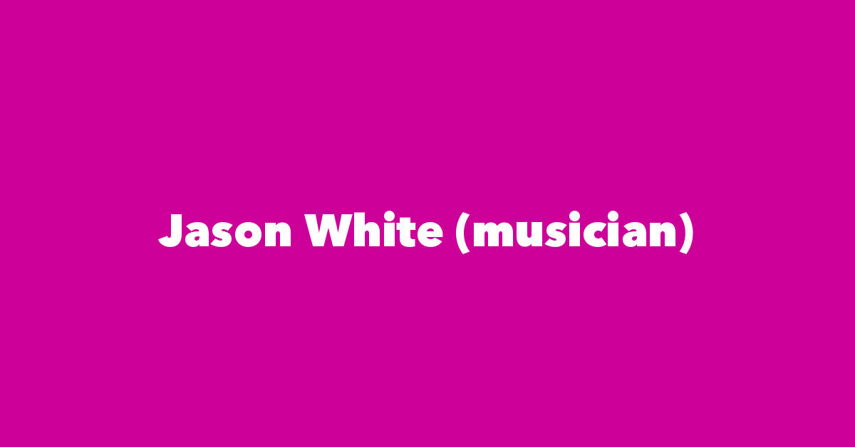 Jason White (musician) - Spouse, Children, Birthday & More