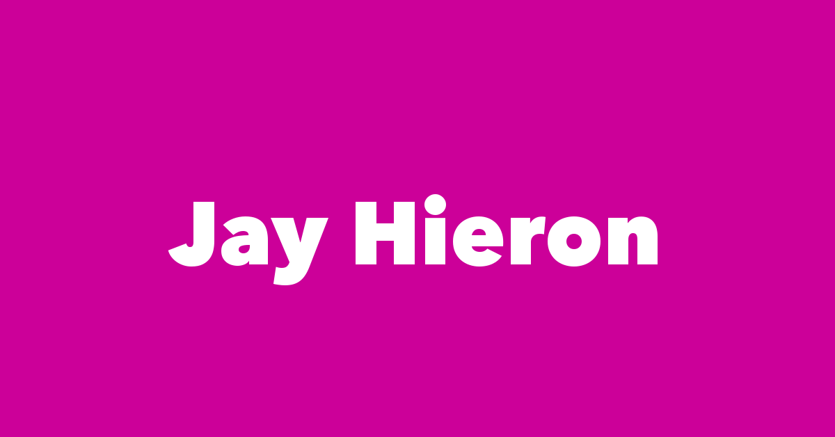 Jay Hieron - Spouse, Children, Birthday & More
