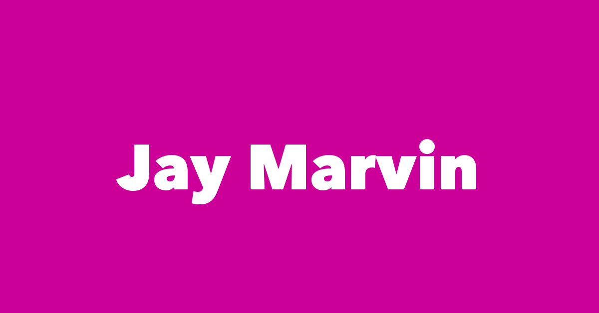 Jay Marvin - Spouse, Children, Birthday & More