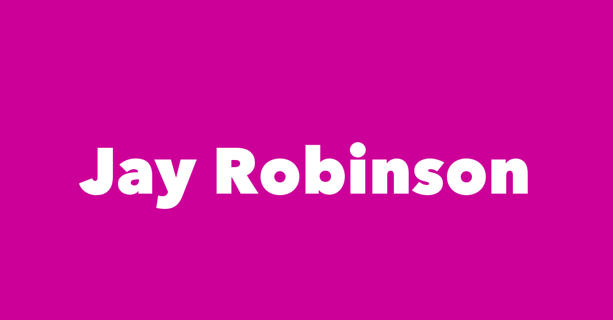 Jay Robinson - Spouse, Children, Birthday & More