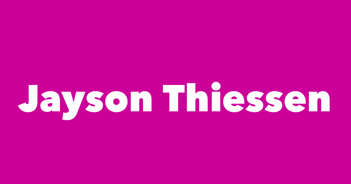 Jayson Thiessen - Spouse, Children, Birthday & More