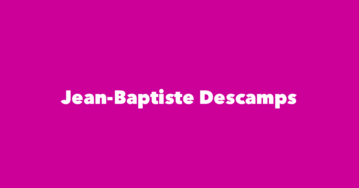 Jean-Baptiste Descamps - Spouse, Children, Birthday & More