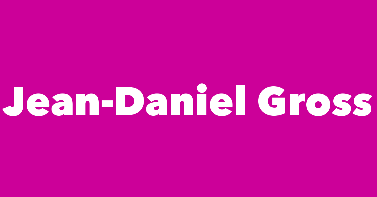 Jean-Daniel Gross - Spouse, Children, Birthday & More