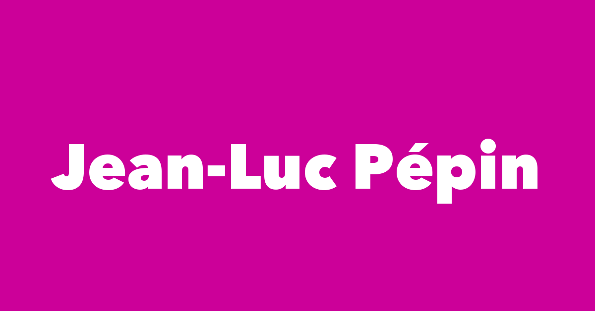 Jean-Luc Pépin - Spouse, Children, Birthday & More