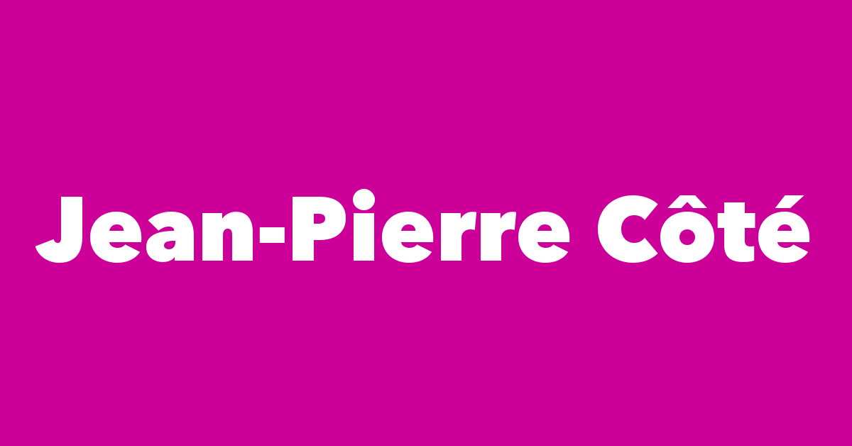 Jean-Pierre Côté - Spouse, Children, Birthday & More