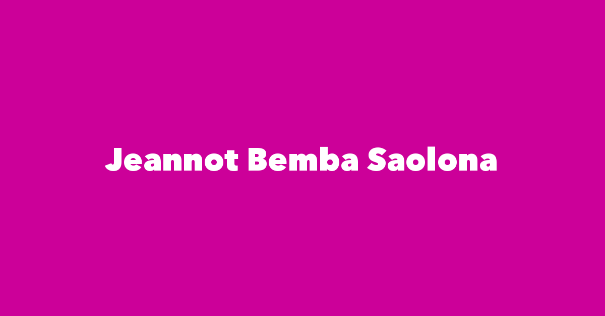 Jeannot Bemba Saolona - Spouse, Children, Birthday & More
