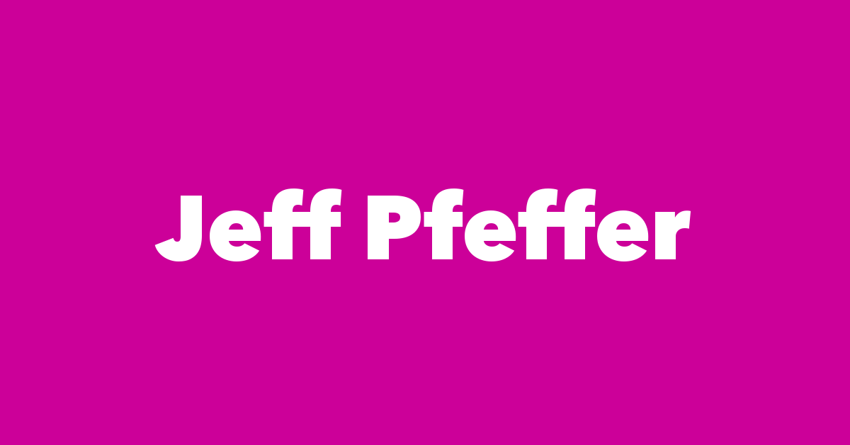Jeff Pfeffer - Spouse, Children, Birthday & More