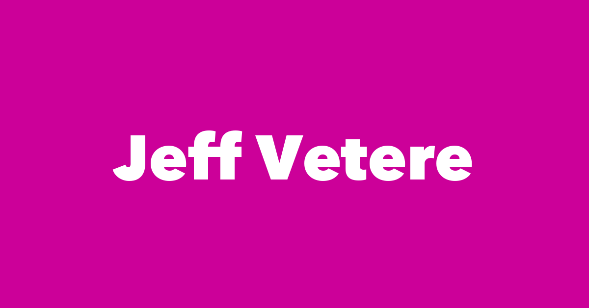 Jeff Vetere - Spouse, Children, Birthday & More