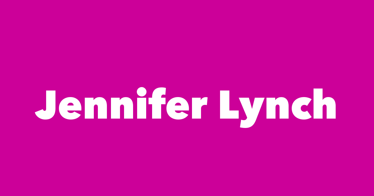 Jennifer Lynch - Spouse, Children, Birthday & More