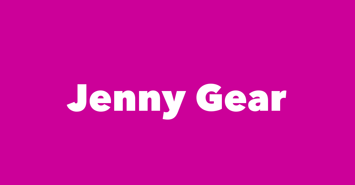 Jenny Gear - Spouse, Children, Birthday & More