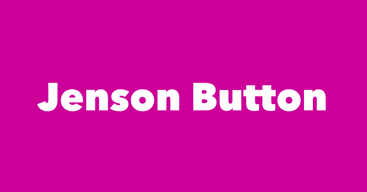 Jenson Button - Spouse, Children, Birthday & More