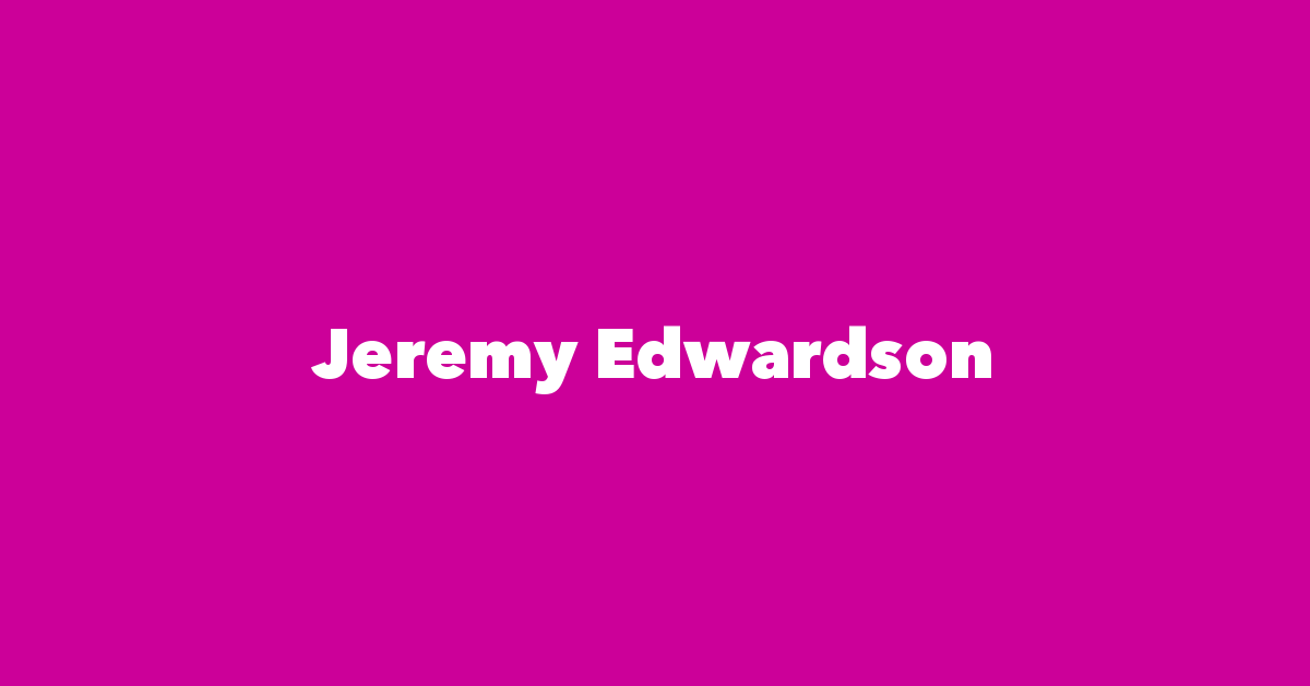 Jeremy Edwardson - Spouse, Children, Birthday & More