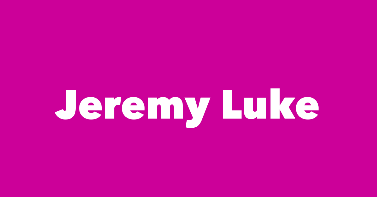 Jeremy Luke - Spouse, Children, Birthday & More