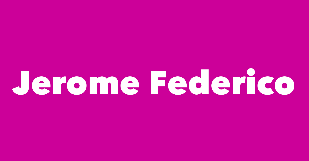 Jerome Federico - Spouse, Children, Birthday & More