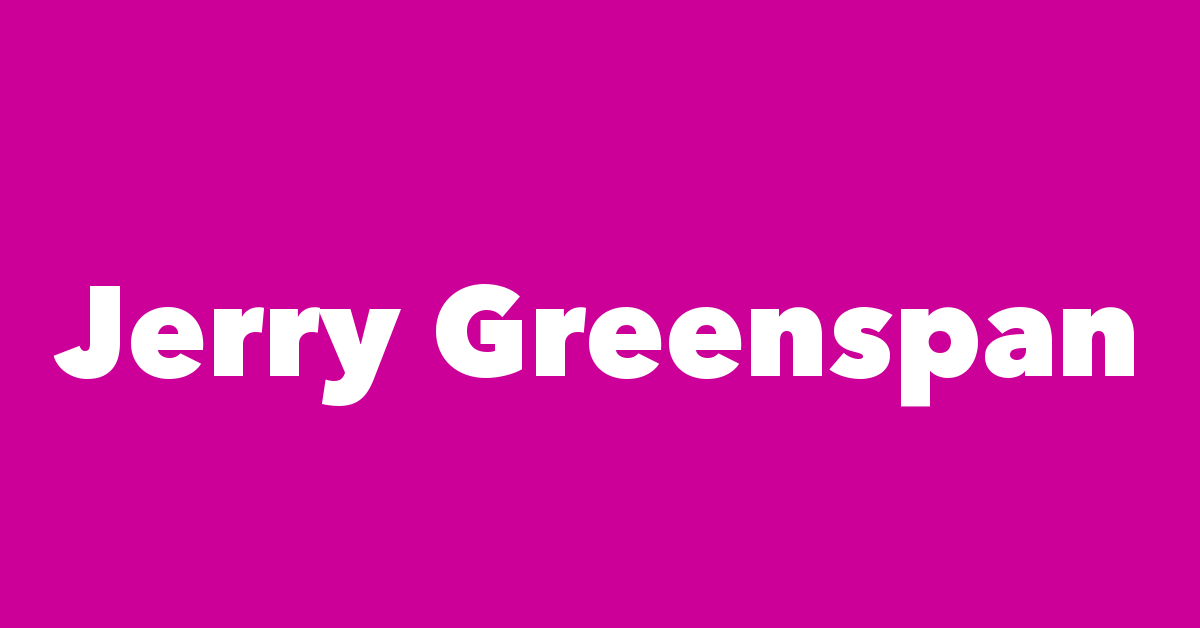 Jerry Greenspan - Spouse, Children, Birthday & More