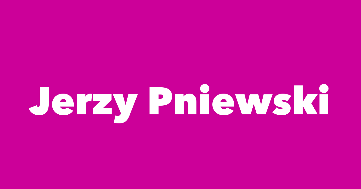 Jerzy Pniewski - Spouse, Children, Birthday & More