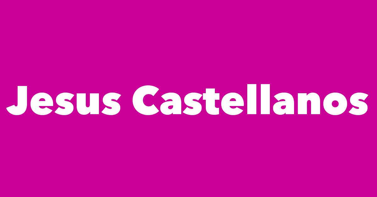 Jesus Castellanos - Spouse, Children, Birthday & More