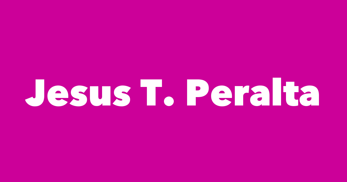 Jesus T. Peralta - Spouse, Children, Birthday & More