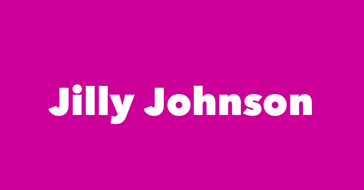Jilly Johnson - Spouse, Children, Birthday & More