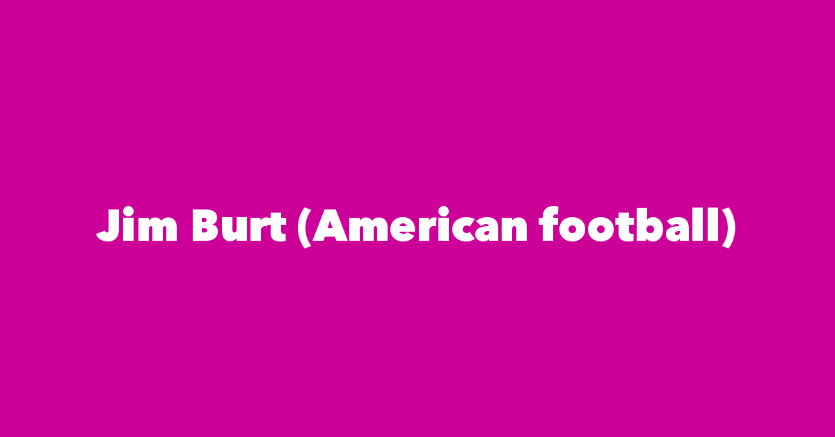 Jim Burt (American football) - Spouse, Children, Birthday & More