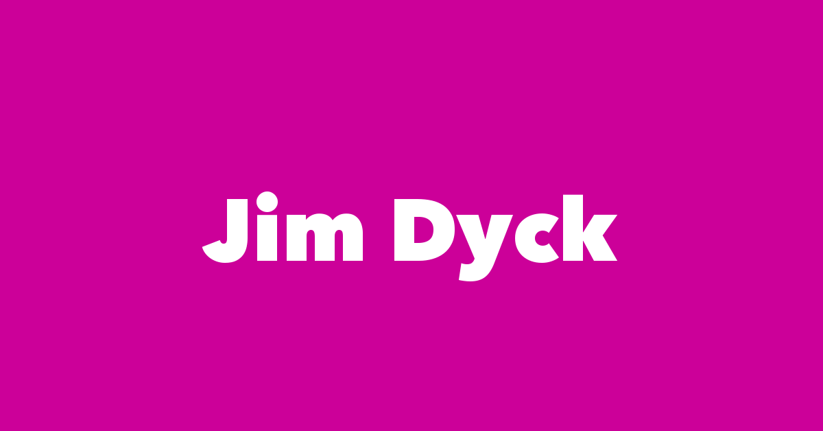 Jim Dyck - Spouse, Children, Birthday & More