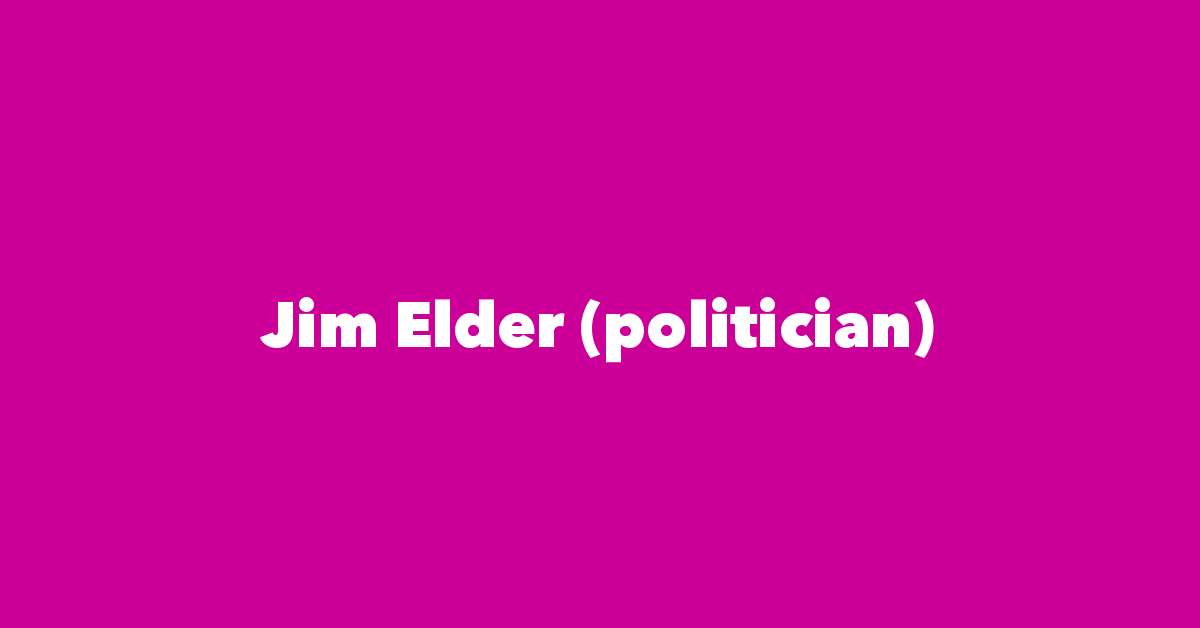 Jim Elder (politician) - Spouse, Children, Birthday & More