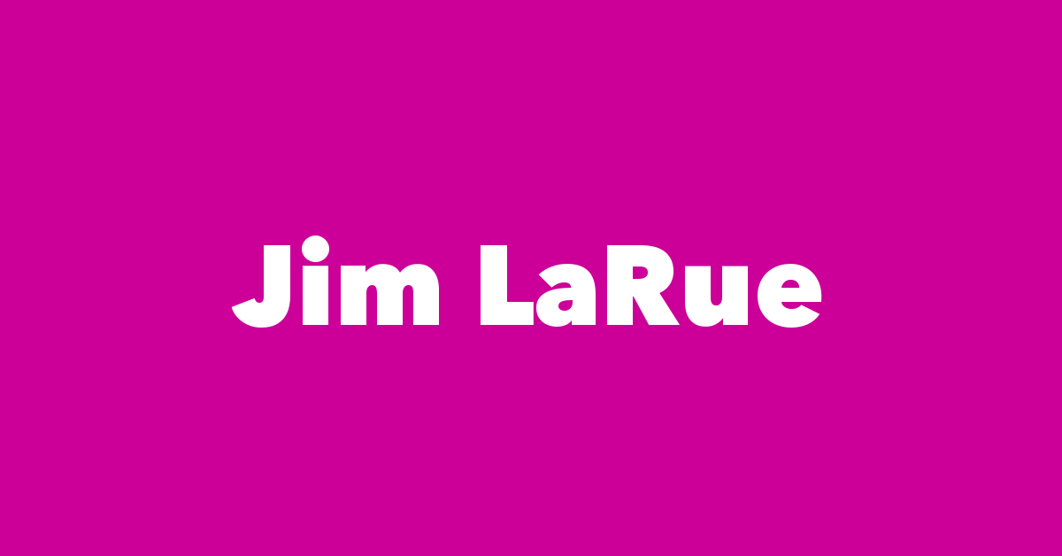 Jim LaRue - Spouse, Children, Birthday & More