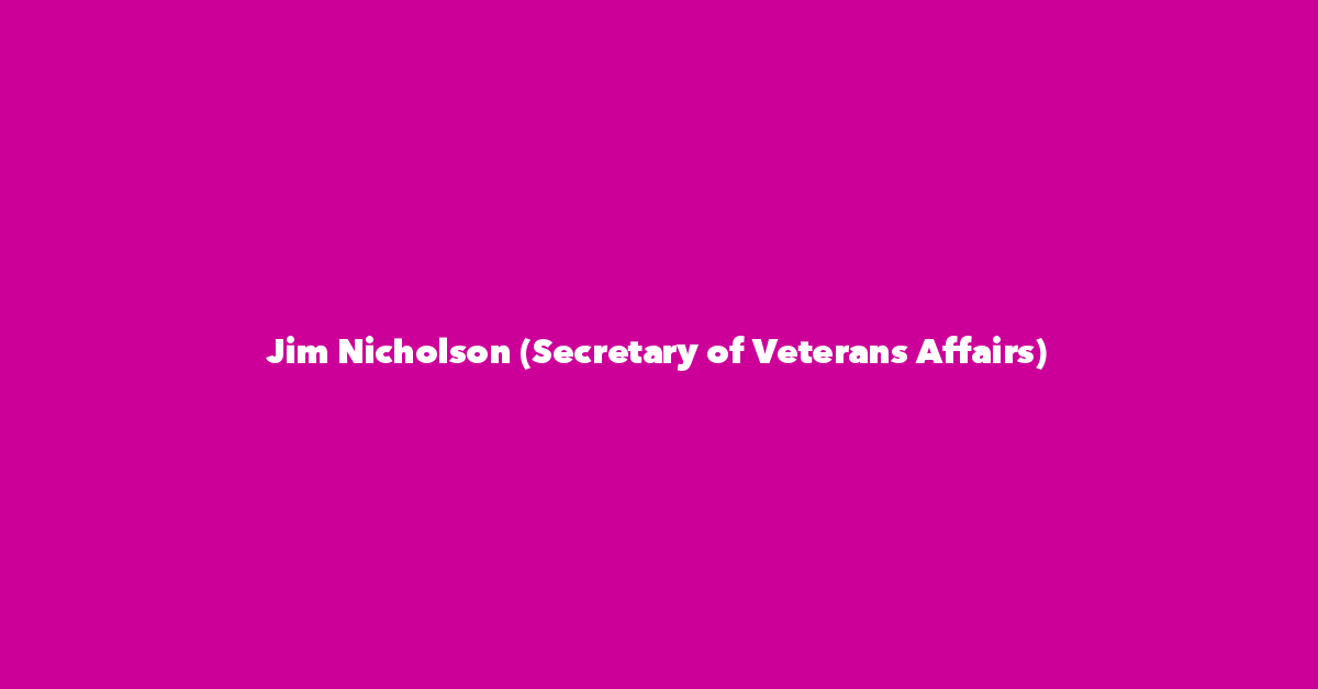 Jim Nicholson (Secretary of Veterans Affairs) - Spouse, Children ...