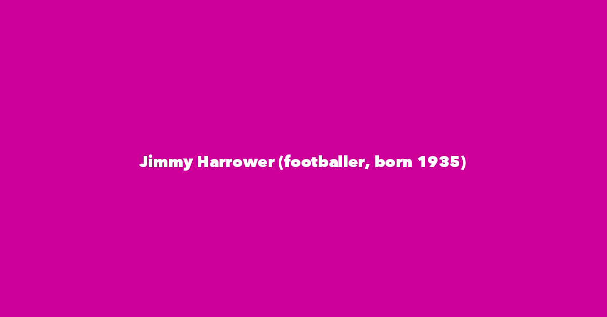 Jimmy Harrower (footballer, born 1935) - Spouse, Children, Birthday & More