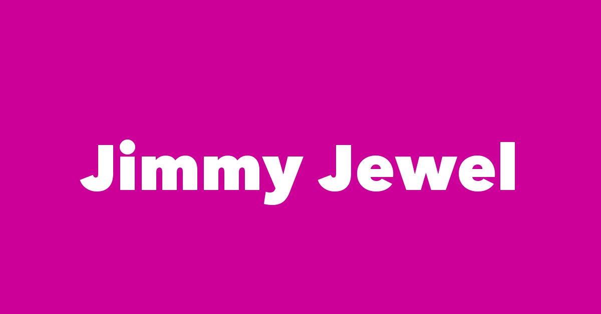 Jimmy Jewel - Spouse, Children, Birthday & More