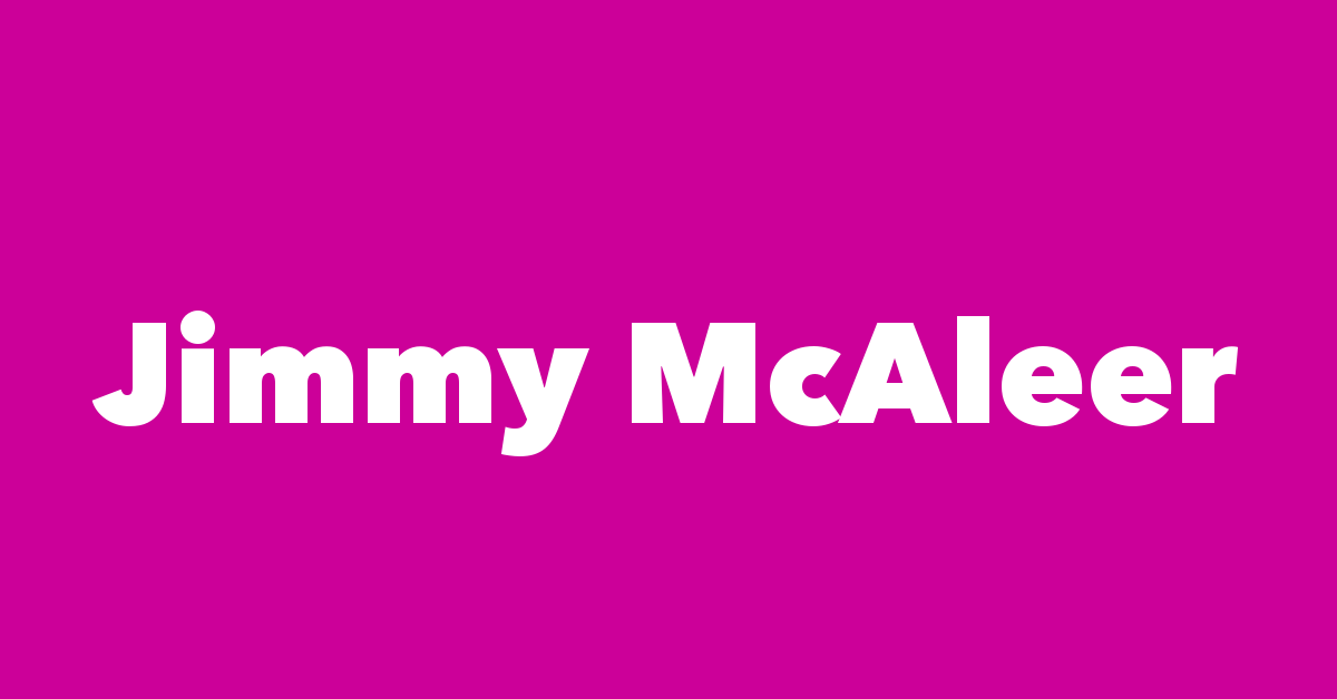 Jimmy McAleer - Spouse, Children, Birthday & More