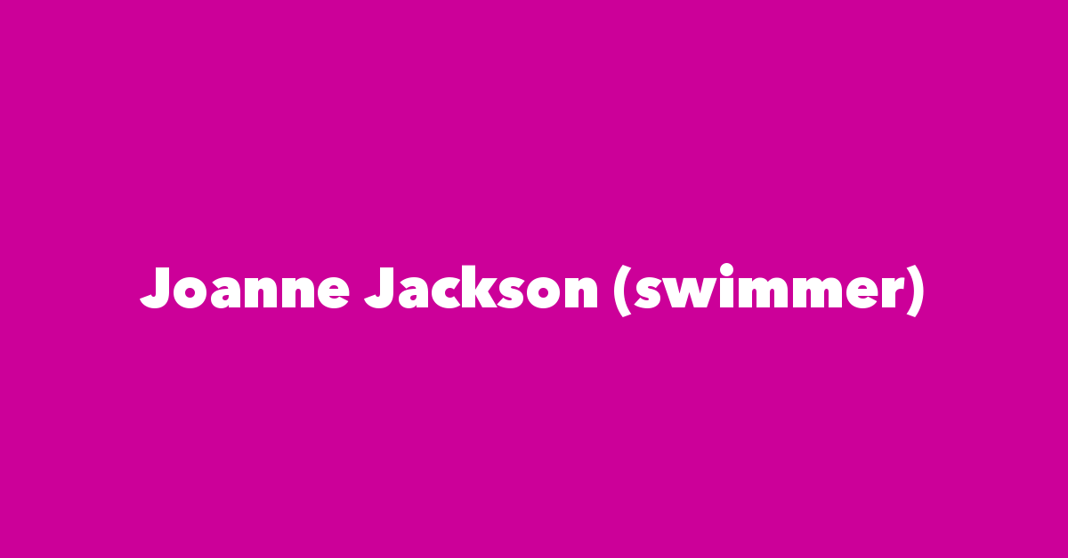Joanne Jackson (swimmer) - Spouse, Children, Birthday & More
