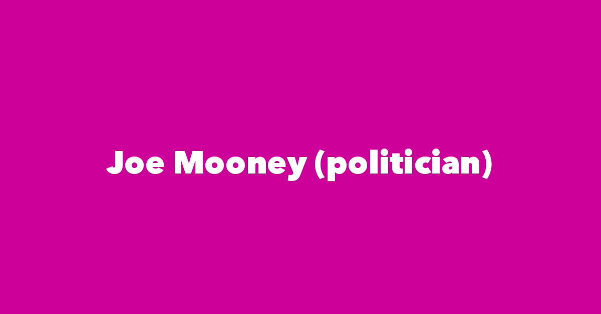 Joe Mooney (politician) - Spouse, Children, Birthday & More