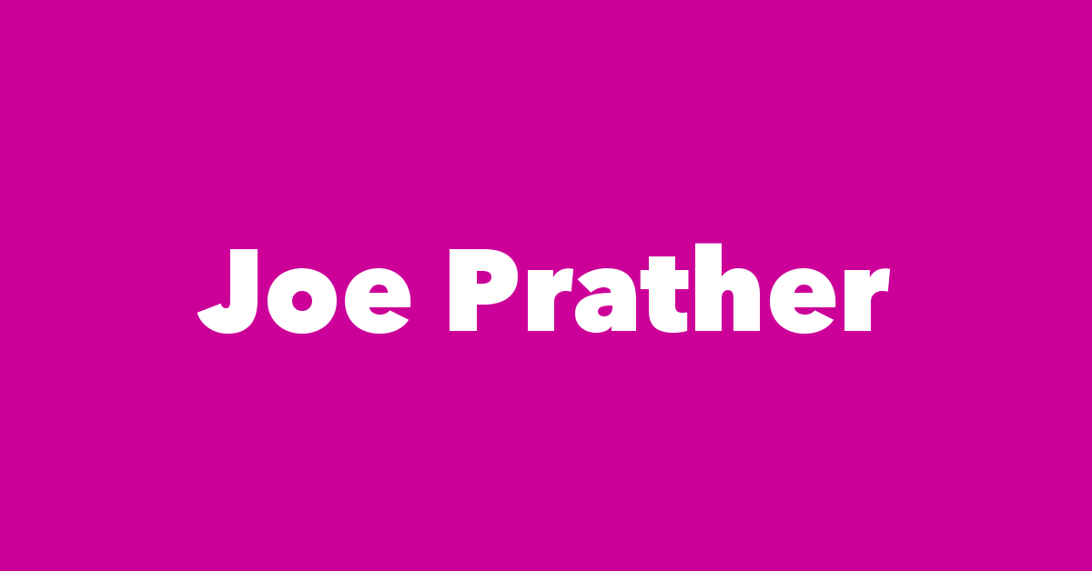 Joe Prather - Spouse, Children, Birthday & More