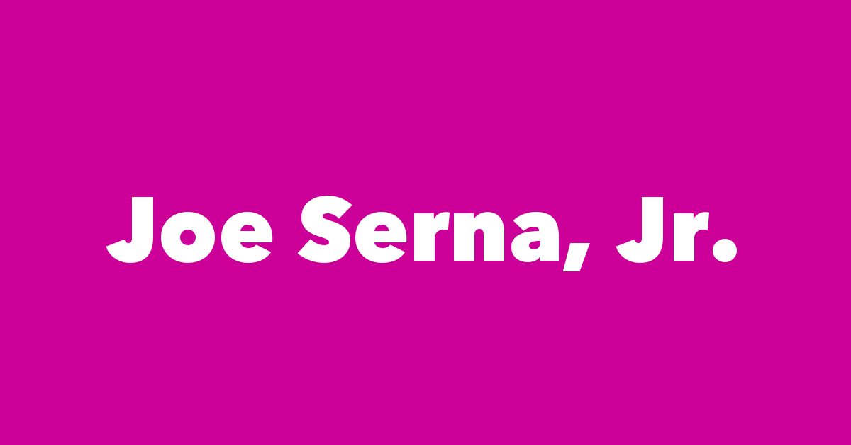 Joe Serna, Jr. - Spouse, Children, Birthday & More