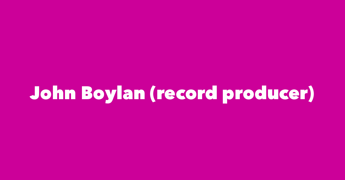 John Boylan (record producer) - Spouse, Children, Birthday & More
