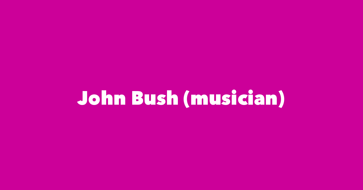 John Bush (musician) - Spouse, Children, Birthday & More