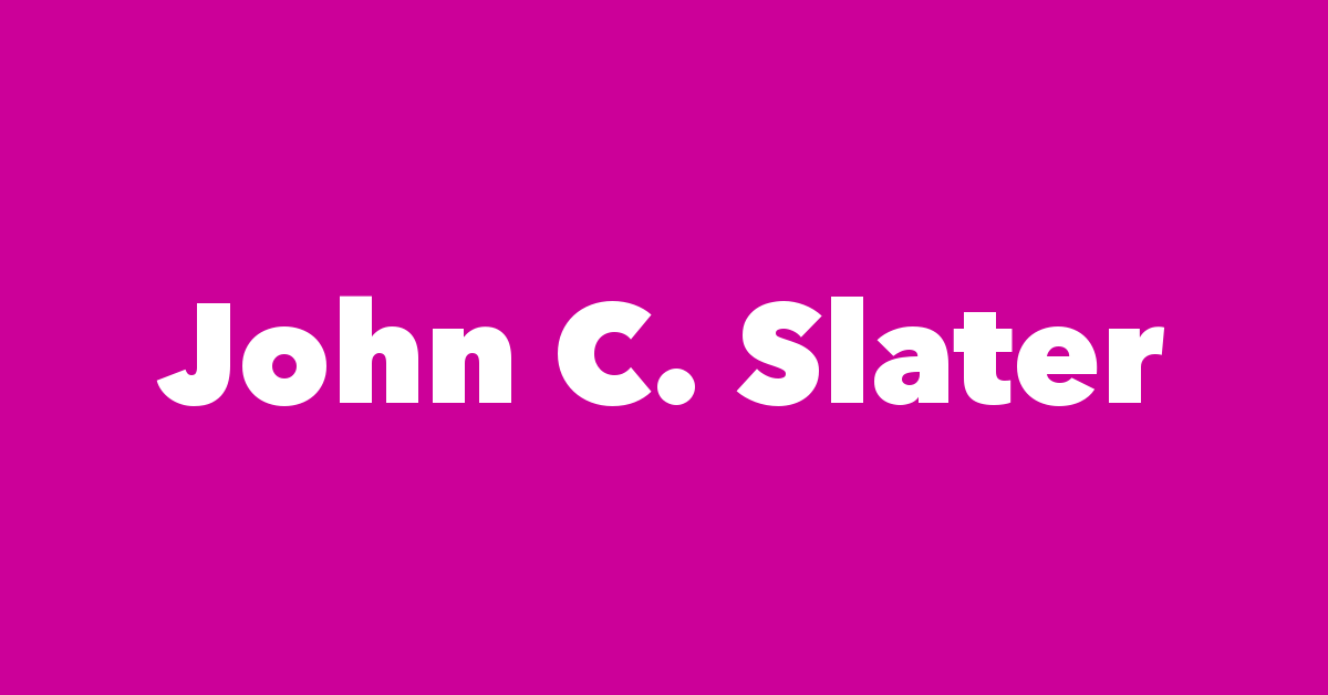 John C. Slater - Spouse, Children, Birthday & More