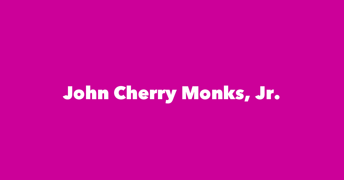 John Cherry Monks, Jr. - Spouse, Children, Birthday & More