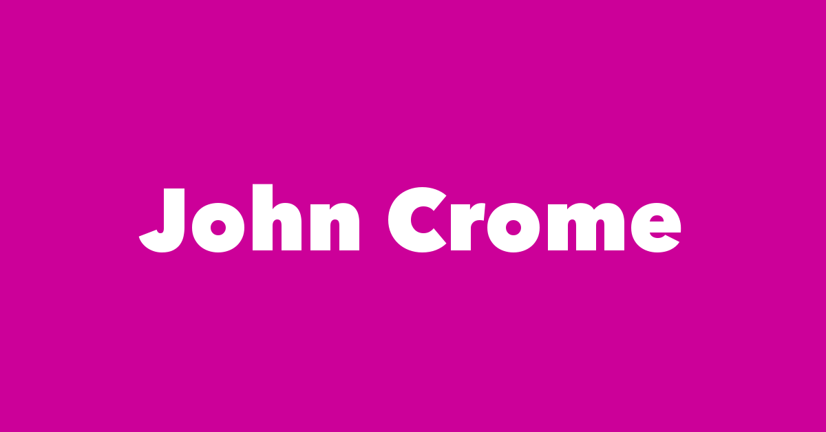 John Crome - Spouse, Children, Birthday & More