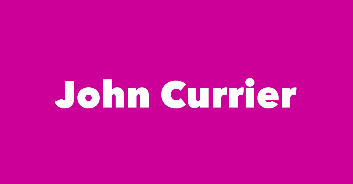John Currier - Spouse, Children, Birthday & More
