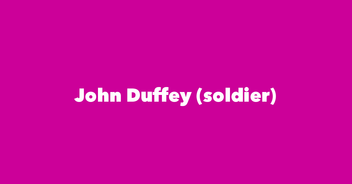 John Duffey (soldier) - Spouse, Children, Birthday & More