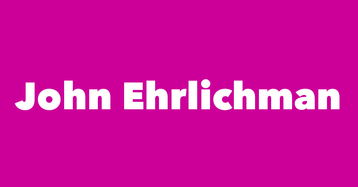 John Ehrlichman - Spouse, Children, Birthday & More